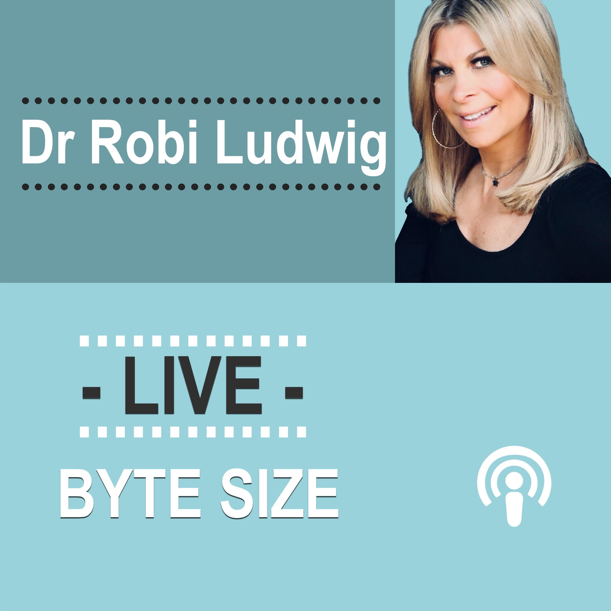 Byte Sized Podcast – Dr. Robi Ludwig